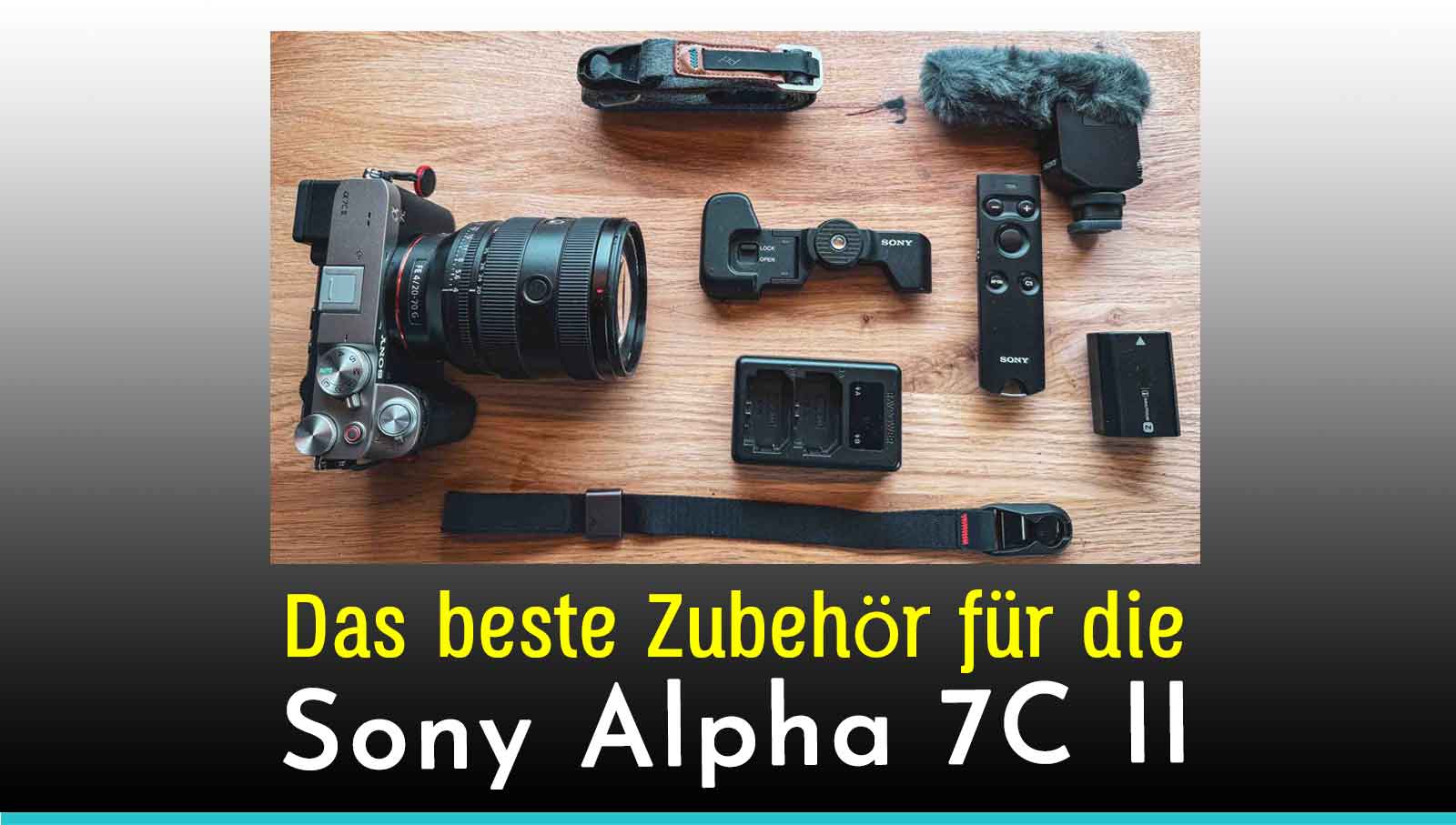 Das beste Sony Alpha 7C II Zubehör: Meine Empfehlungsliste